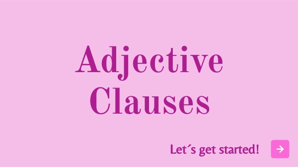 Adjective Clauses | Genially