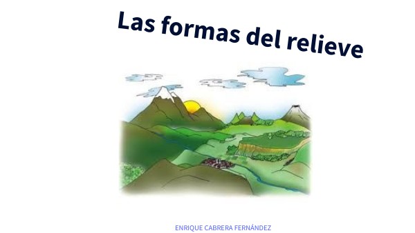 Las Formas del Relieve | Genially