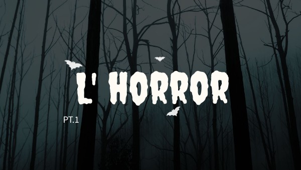 HORROR PRESENTATION PT.1 | Genially