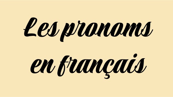 Les pronoms en français