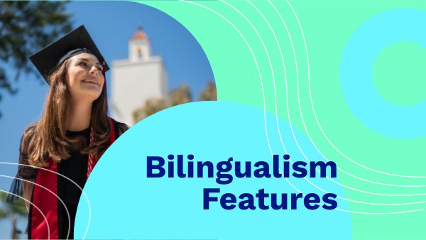 Features of Bilingualism | Genially