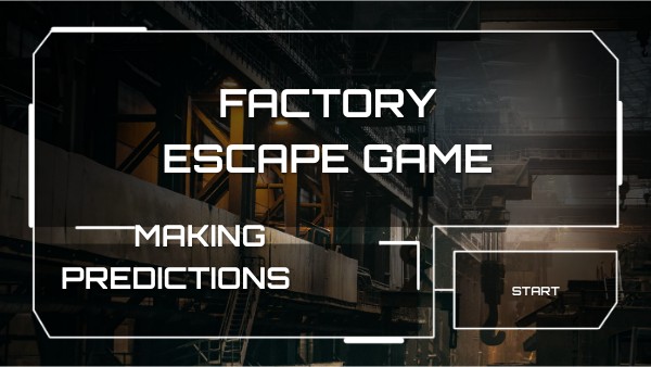 LEANNA'S FACTORY ESCAPE GAME: MAKING PREDICTIONS | Genially