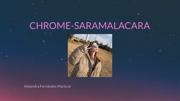 Presentación Chrome-Saramalacara | Genially
