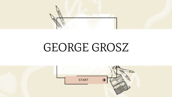 George Grosz | Genially