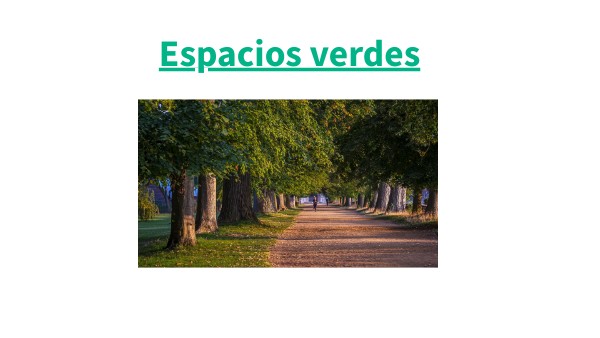 ESPACIOS VERDES | Genially