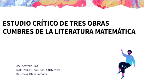 ESTUDIO CRÍTICO DE TRES OBRAS CUMBRES DE LA LITERATURA MATEMÁTICA | Genially