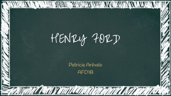 HENRY FORD Patricia Arévalo