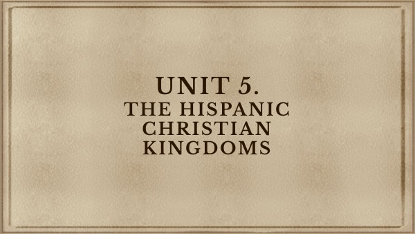 U5.THE HISPANIC CHRISTIAN KINGDOMS | Genially