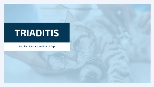 Triaditis - Prezentacja Julia Jankowska 4Dp