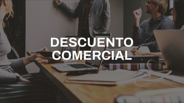 DESCUENTO COMERCIAL | Genially
