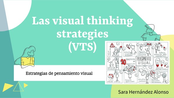 Las visual thinking strategies (VTS) - Sara Hernández Alonso | Genially