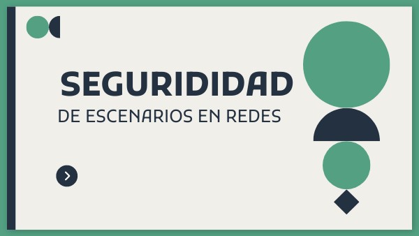 SEGURIDAD DE ESCENARIOS EN REDES