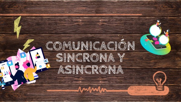 COMUNICACIÓN SINCRONA Y ASINCRONA