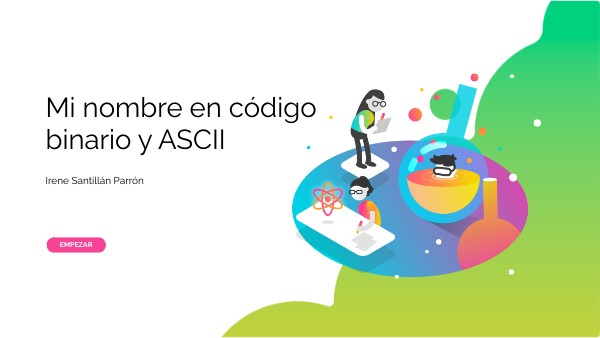 MI NOMBRE EN CÓDIGO BINARIO Y ASCII