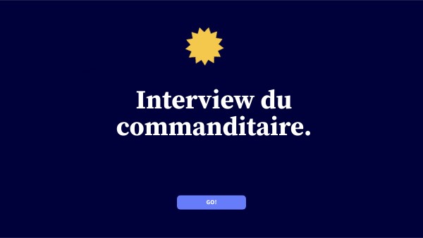 Interview du commanditaire