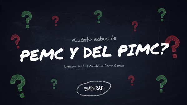 QUIZ CUÁNTO SABES DEL PEMC Y DEL PIMC | Genially