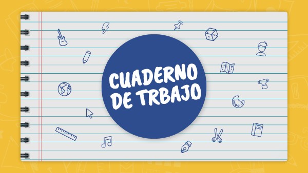 Mi cuaderno de trabajo.