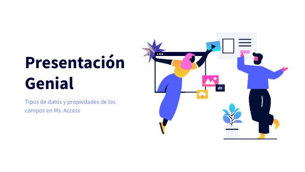 Tipos de datos y propiedades de los campos en Ms. Access | Genially