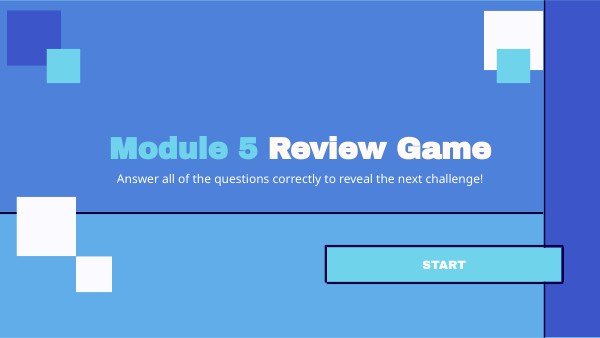 Module 5 Review Game