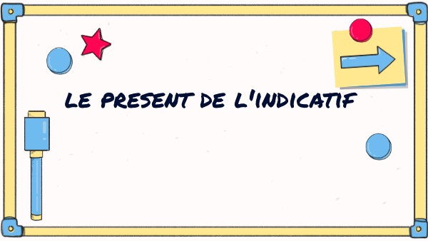 le présent de l'indicatif