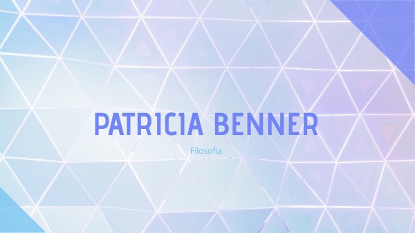 Filosofía Patricia Benner | Genially