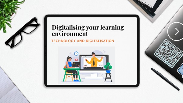DIGITALIZING YOUR LEARNING ENVIRONMENT