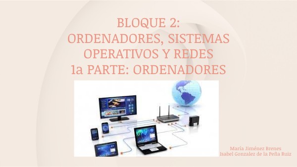 Bloque 2 : ordenadores, sistemas operativos y redes