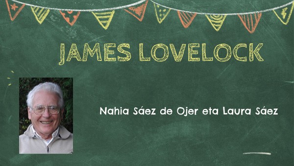 JAMES LOVELOCK | Genially