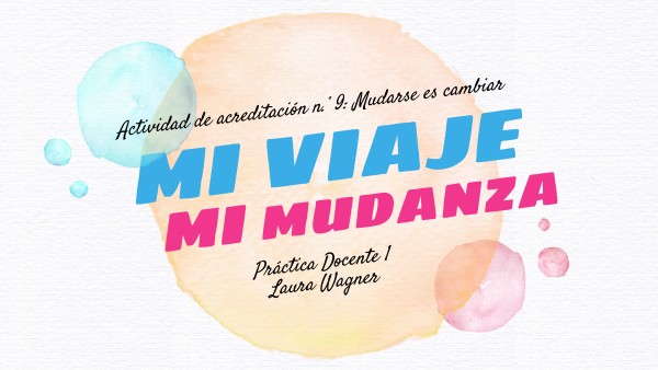 MI VIAJE- MI MUDANZA | Genially