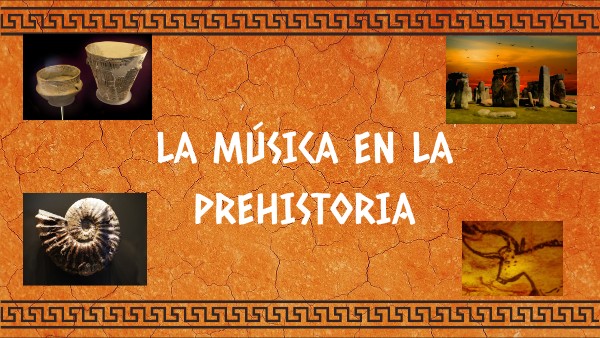 La música en la prehistoria | Genially