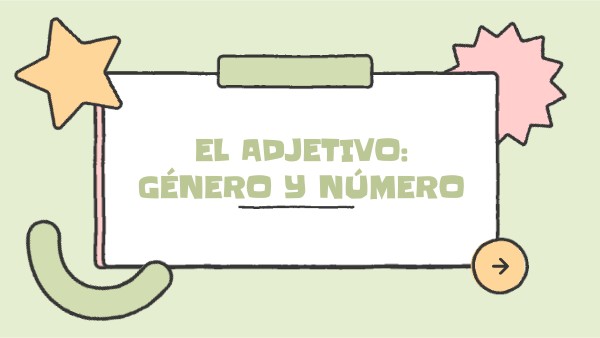 EL ADJETIVO: GÉNERO Y NÚMERO | Genially