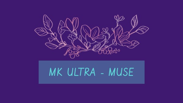 MK Ultra – Muse