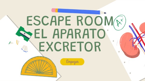 ESCAPE ROOM APARATO EXCRETOR | Genially