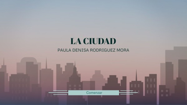 LA CIUDAD | Genially