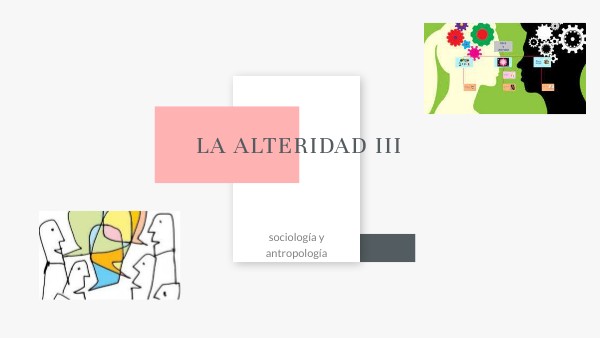 LA ALTERIDAD III | Genially