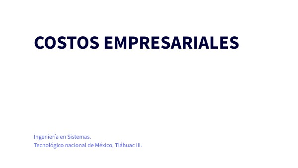COSTOS EMPRESARIALES | Genially