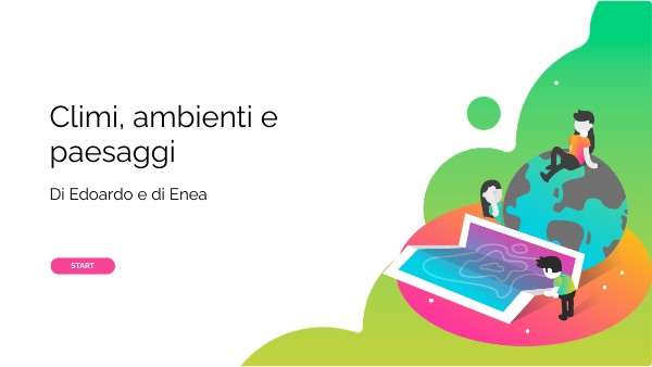 Climi, ambienti e paesaggi. Edoardo e Enea. | Genially