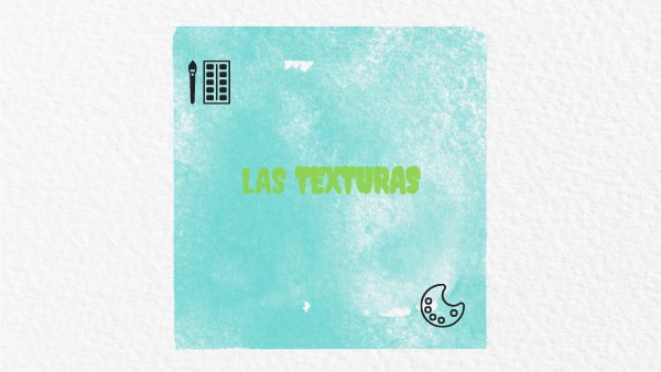 LAS TEXTURAS | Genially