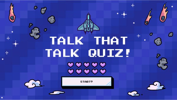 TALK THAT TALK QUIZ