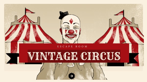 VINTAGE CIRCUS ESCAPE ROOM | Genially