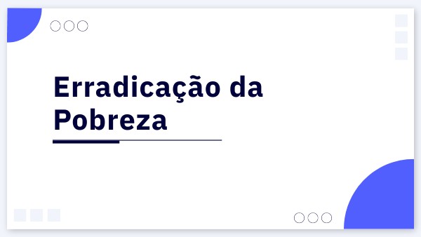 ERRADICAÇÃO DA POBREZA | Genially