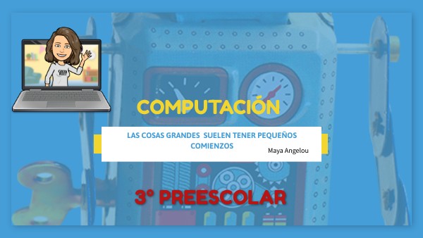 COMPUTACIÓN 3° PREESCOLAR | Genially