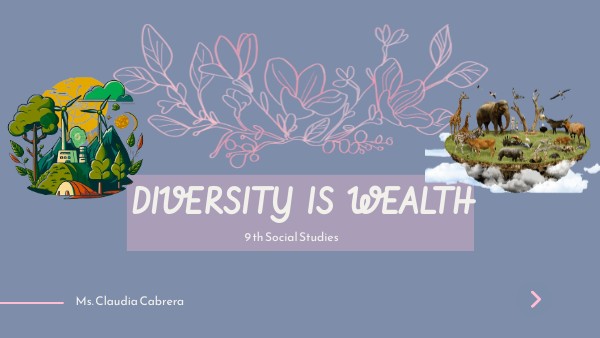 9th Social Studies - Diversity is wealth