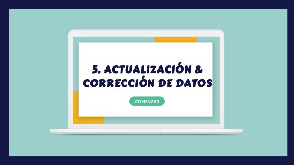 5. Actualización / Corrección de Datos. | Genially