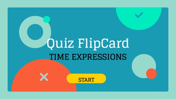QUIZ FLIPCARD: Time expressions | Genially