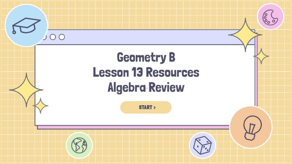 Geometry B Unit 3 Lesson 13 Equations with variables on both sides ...