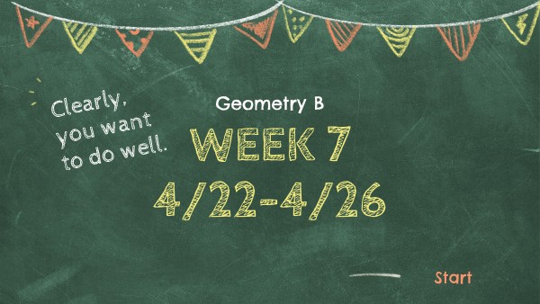 Geometry B Week 7 4/22 - 4/26