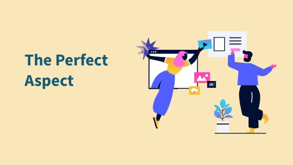 THE PERFECT ASPECT | Genially