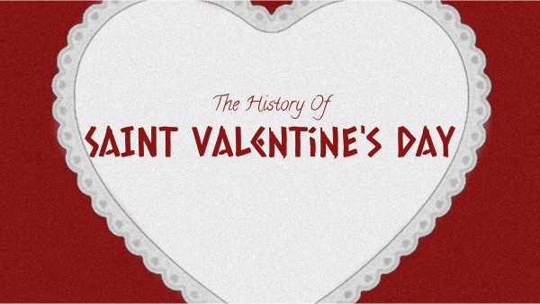 History of Saint Valentine | Genially