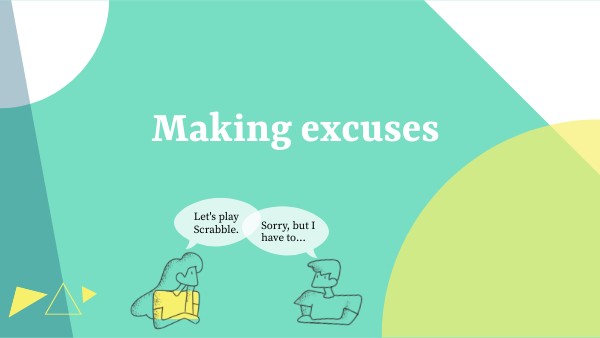 Making excuses | Genially